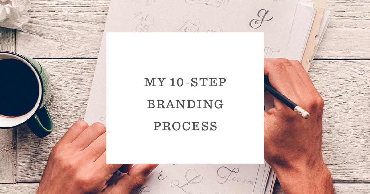 How to Design a Brand: My 10-Step Branding Process - Laura Busche