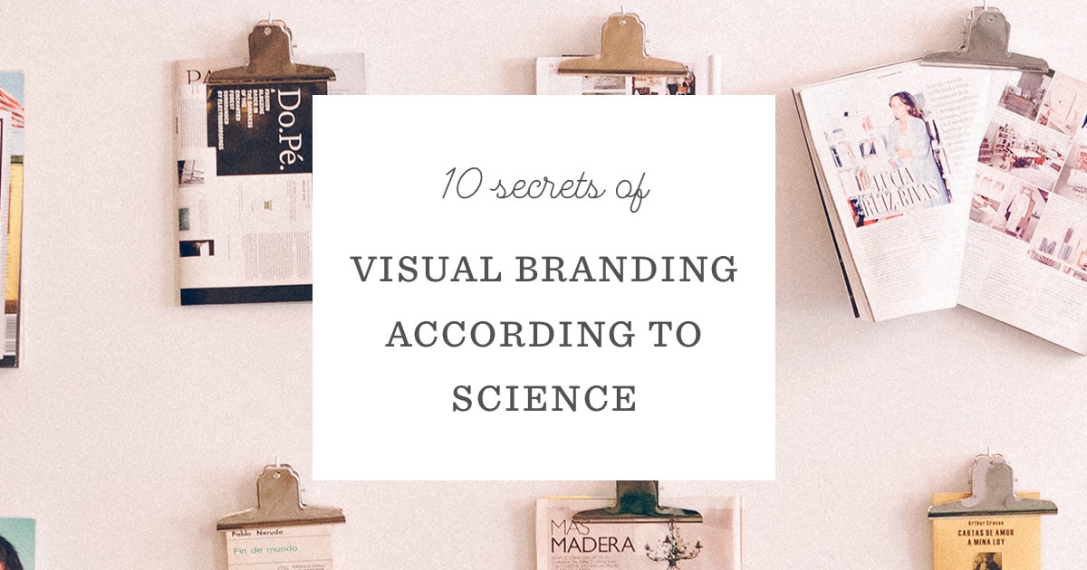 10 Secrets of Visual Branding, According to Science - Laura Busche